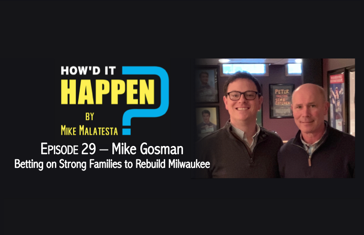 Mike Gosman, Betting on Strong Families to Rebuild Milwaukee – Episode ...