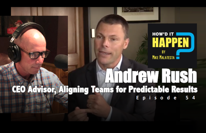 Andrew Rush, CEO Advisor, Aligning Teams for Predictable Results ...