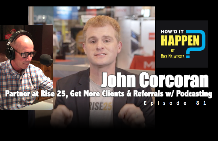 John Corcoran, Partner at Rise 25, Get More Clients and Referrals with ...
