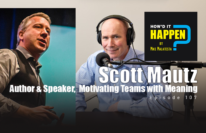 Scott Mautz, Author and Keynote Speaker, Motivating Teams with Meaning ...
