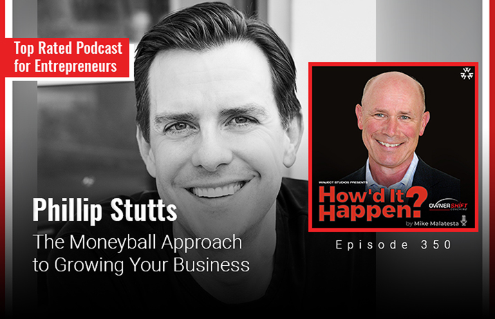 Phillip Stutts – The Moneyball Approach to Growing Your Business (350 ...