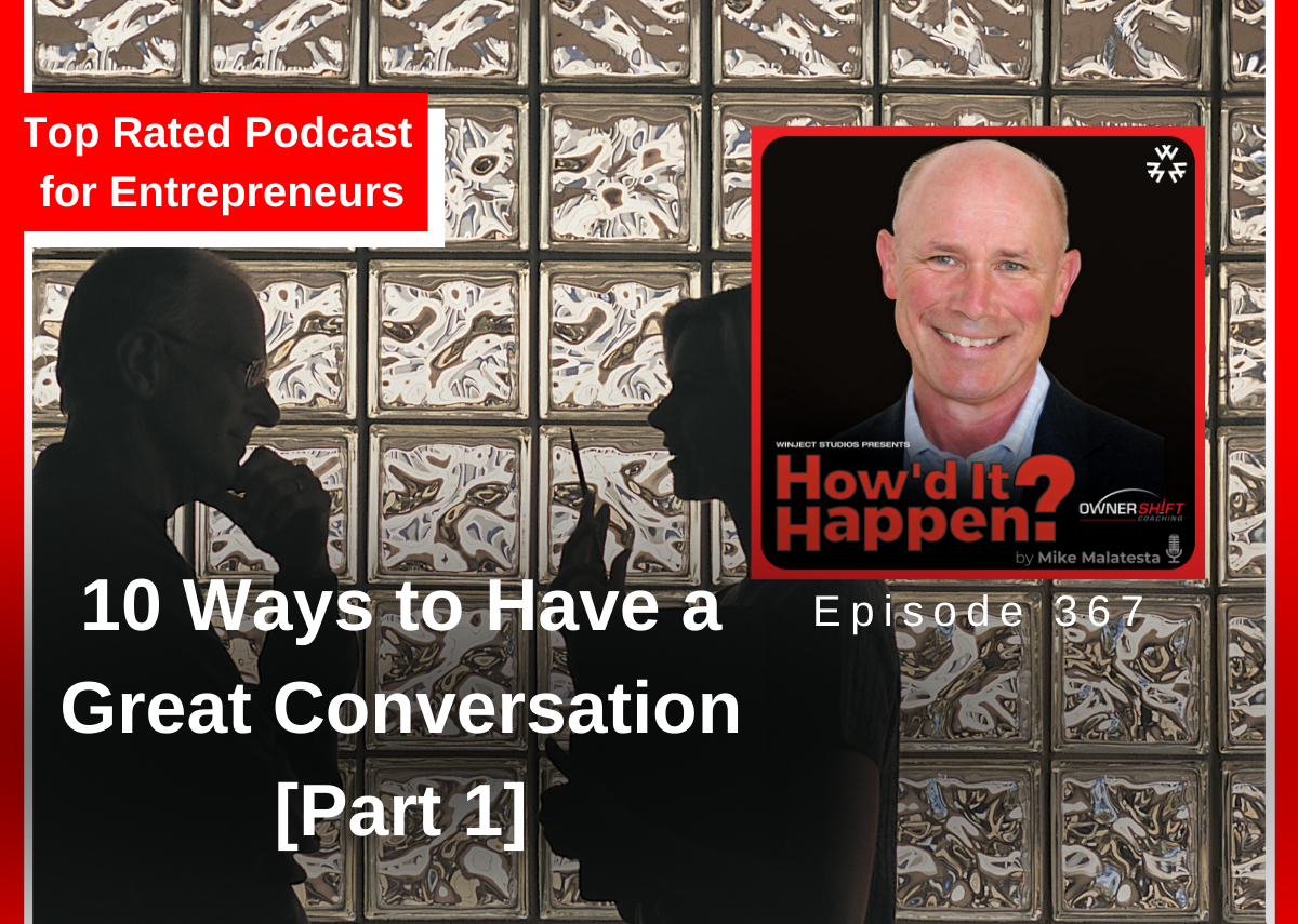 Mike’s Mind: 10 Ways to Have a Great Conversation: Part 1 (367) - Mike ...