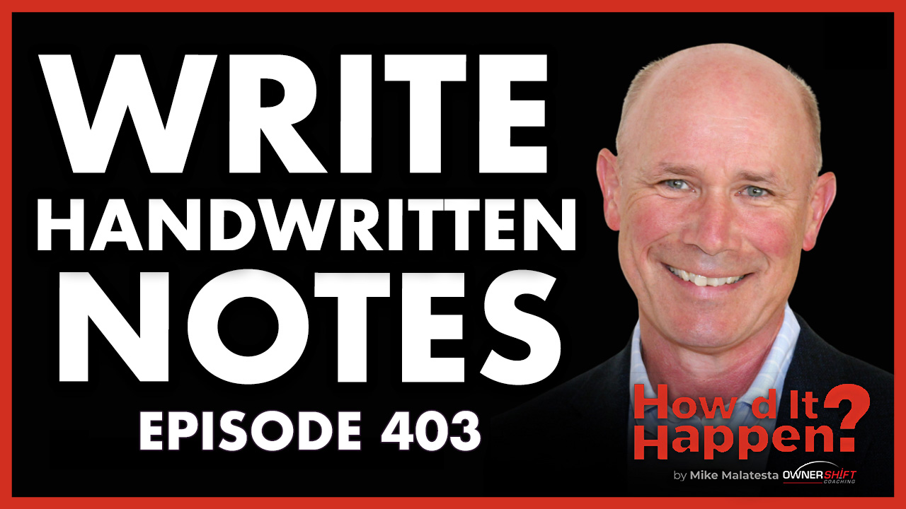 Mike’s Mind: Why Handwritten Notes Matter (403) - Mike Malatesta ...