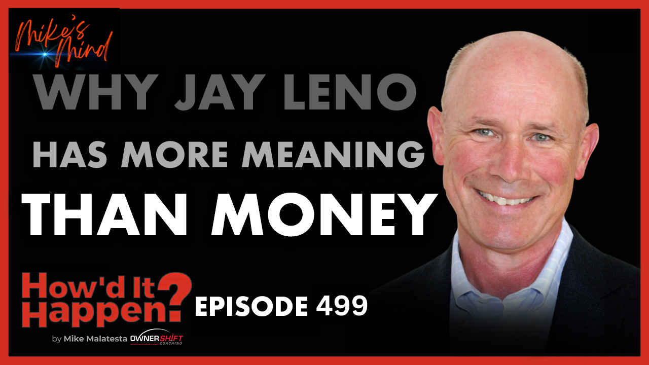 Why Jay Leno Has More Meaning Than Money (499) - Mike Malatesta ...